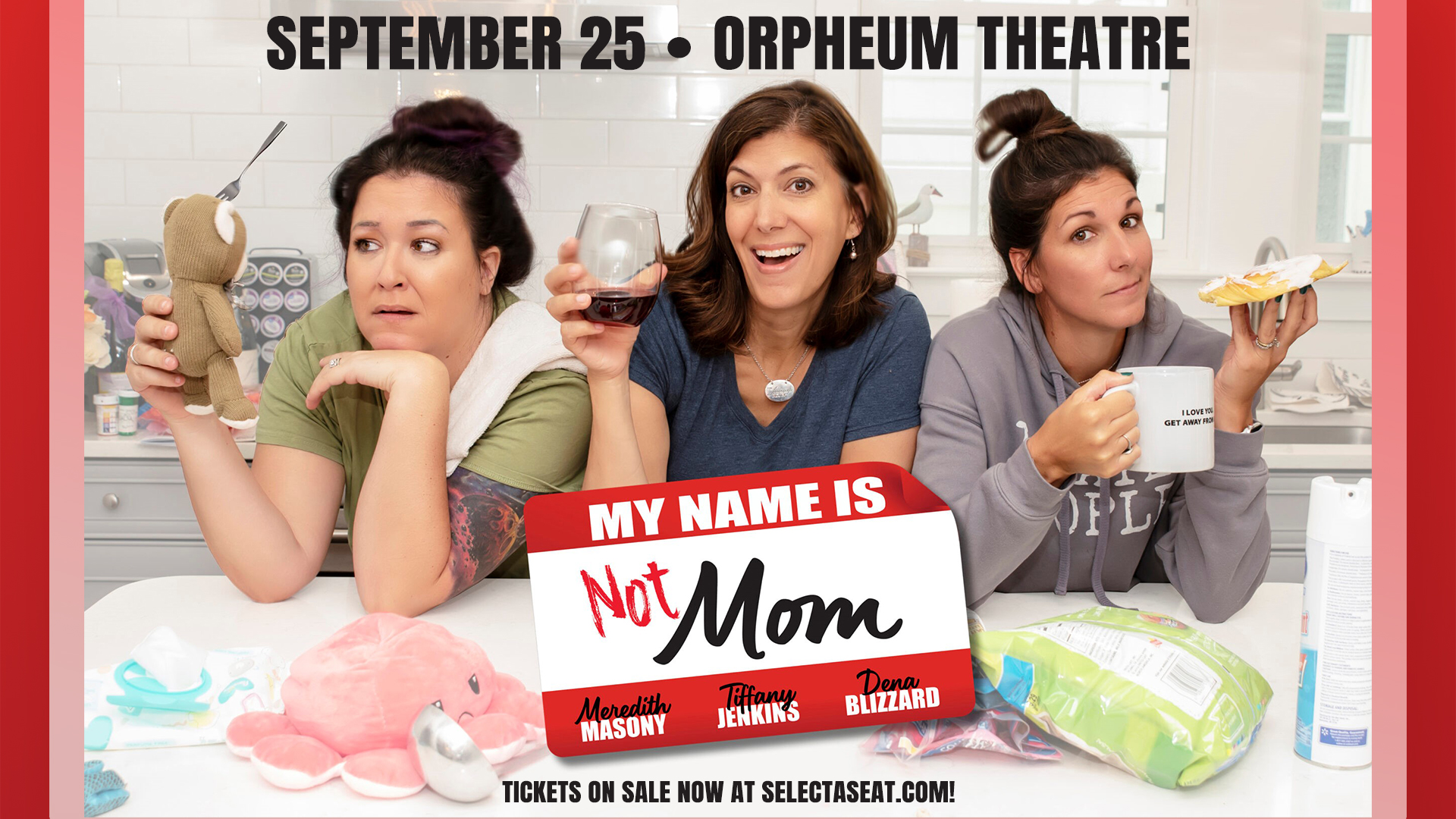 My Name is NOT Mom - Orpheum Theatre