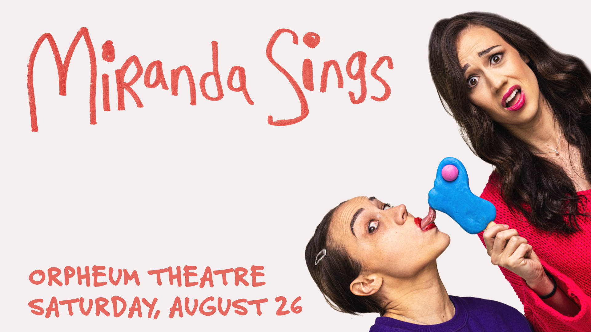 Miranda Sings - Orpheum Theatre